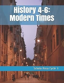 History 4-6 Modern Times Schola Rosa Cycle 3