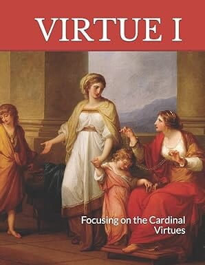 Virtue 1 Focusing Cardinal Virtues